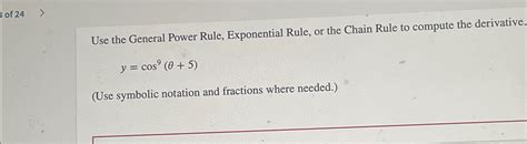 Solved Use The General Power Rule Exponential Rule Or The
