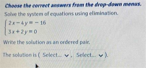 Solved Choose The Correct Answers From The Drop Down Menus Solve The