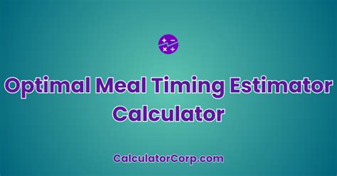 Optimal Meal Timing Estimator Calculator Best Eating Schedule
