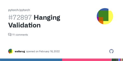Hanging Validation Issue Pytorch Pytorch GitHub