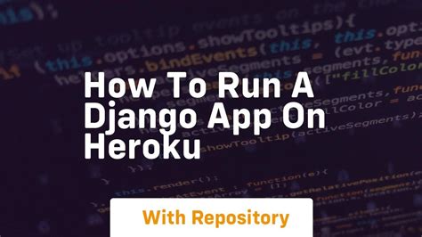 How To Run A Django App On Heroku Youtube