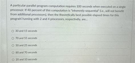 solved a particular parallel program computation requires