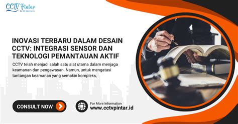 Inovasi Terbaru Dalam Desain Cctv Integrasi Sensor Dan Teknologi Pemantauan Aktif