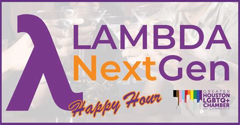 lambda nextgen happy hour greater houston lgbtq chamber of commerce