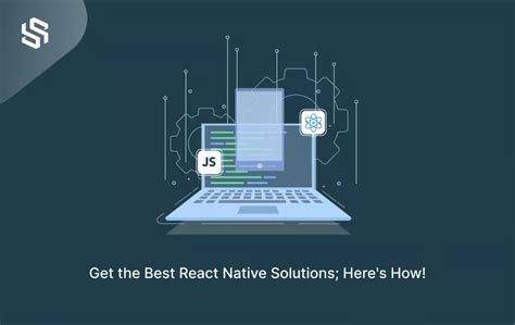 Get The Best React Native Solutions Here S How