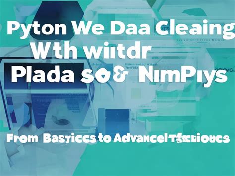 Python自动化web数据清洗：pandas与numpy实战指南 达沃热点