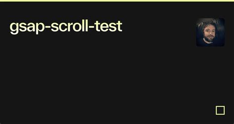 Gsap Scroll Test Codesandbox
