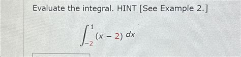 solved evaluate the integral hint [see example