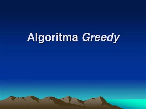 PPT Algoritma Greedy PowerPoint Presentation Free Download ID 1090848