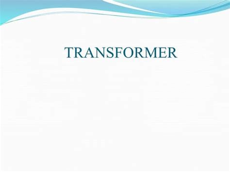 Transformers Pptx Technology And Computing