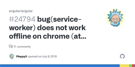 Bugservice Worker Does Not Work Offline On Chrome At Least · Issue 24794 · Angularangular