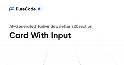 Build Great Tailwindewsletter Section Card With Input Components Faster