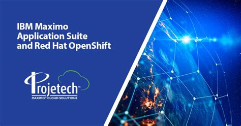 Ibm Maximo Application Suite And Red Hat Openshift Projetech Inc More Maximo Community