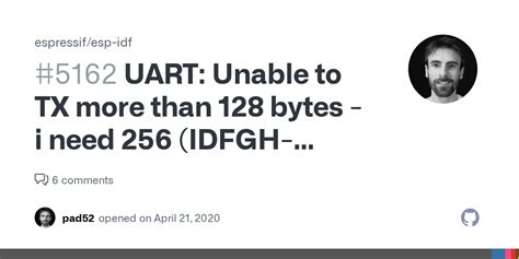 Uart Unable To Tx More Than 128 Bytes I Need 256 Idfgh 3145 · Issue 5162 · Espressifesp