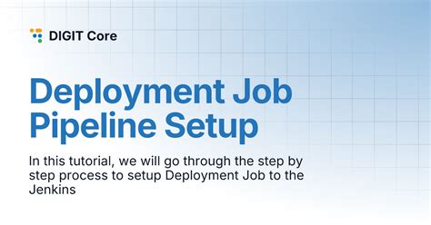 Deployment Job Pipeline Setup Digit Core