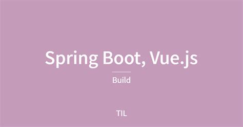 20221014 Spring Boot Vue Build