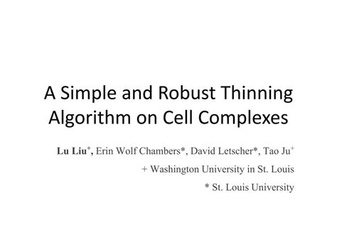 Ppt A Simple And Robust Thinning Algorithm On Cell Complexes