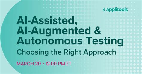 Ai Assisted Ai Augmented And Autonomous Testing Choosing The Right