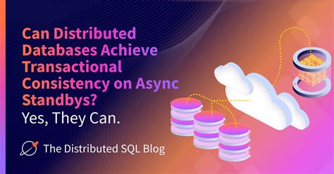 distributed databases achieve transactional consistency on async