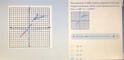 Solved The Vertices Of Abc And The Endpoints Of De Have Integral Coordinates Which Could Repre
