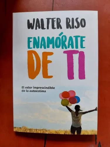 Libro Enamórate De Ti Walter Riso Cuotas Sin Interés