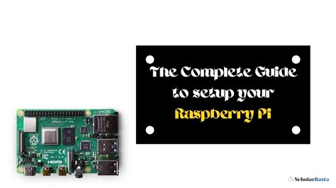 The Complete Guide To Setup Your Raspberry Pi ScholarBasta