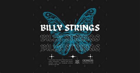 Billy Strings Butterfly Billy Strings T Shirt Teepublic