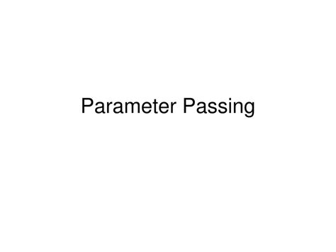 Ppt Parameter Passing Powerpoint Presentation Free Download Id783276