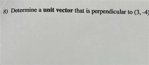 Solved Determine A Unit Vector That Is Perpendicular To Chegg Com