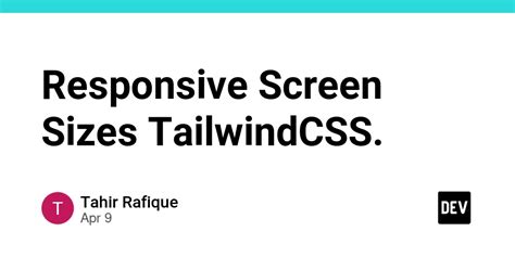 Responsive Screen Sizes TailwindCSS DEV Community