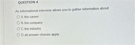 solved question 4an informational interview allows you to