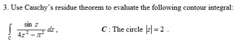 Solved Use Cauchy S Residue Theorem To Evaluate The Chegg