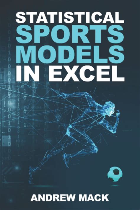 statistical sports models in excel 9781079013450 mack