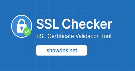 Ssl Checker Ssl Certificate Validation Tool Showdns