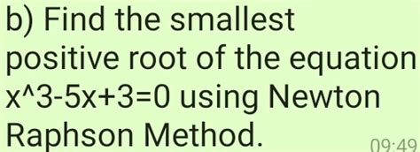 solved b find the smallest positive root of the equation x wedge 3