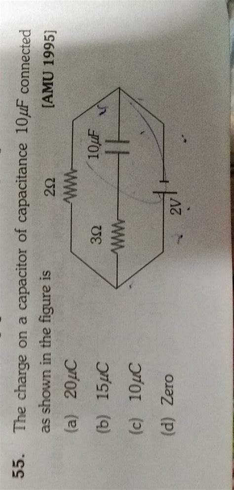 55 The Charge On A Capacitor Of Capacitance 10μf Connected As Shown In T