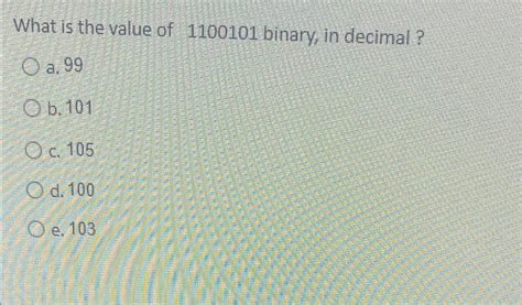 Solved What Is The Value Of 1100101 ﻿binary In