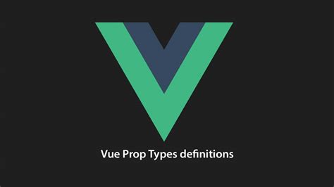 Vue Prop Types Definitions