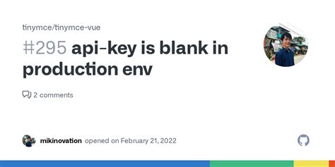 Api Key Is Blank In Production Env · Issue 295 · Tinymcetinymce Vue · Github