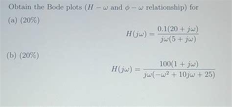 Obtain The Bode Plots H−ω And ϕ−ω Relationship For