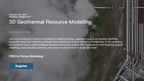 Workshop On 3d Geothermal Resource Modeling 19 February 2025