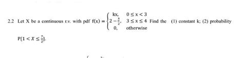 Solved Let X Be A Continuous R V With Pdf Chegg