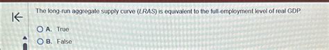 Solved The Long Run Aggregate Supply Curve Lras ﻿is