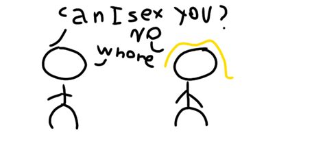 She No Wanna Sex Me Must Be Whore Rcoaxedintoasnafu