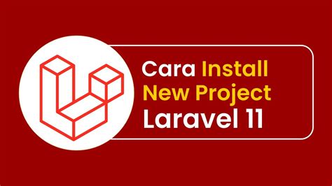Cara Install New Project Laravel 11 Youtube