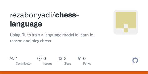 Github Rezabonyadi Chess Language Using Rl To Train A Language Model To Learn To Reason And