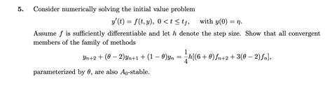 Solved Consider Numerically Solving The Initial Value