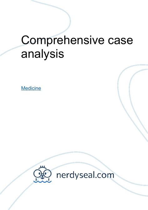 Comprehensive Case Analysis 392 Words Nerdyseal
