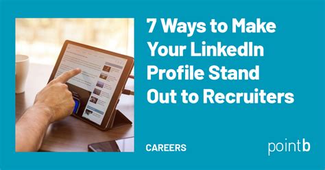 7 Ways To Make Your Linkedin Profile Stand Out To Recruiters Careers