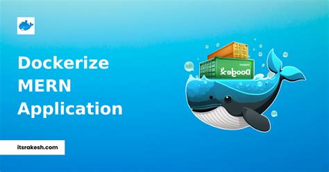 Dockerizing Your Mern Stack App A Step By Step Guide Itsrakesh